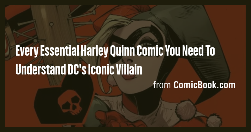 Every Essential Harley Quinn Comic You Need To Understand DC's Iconic ...