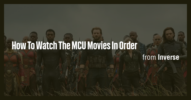 How To Watch The MCU Movies In Order - Briefly