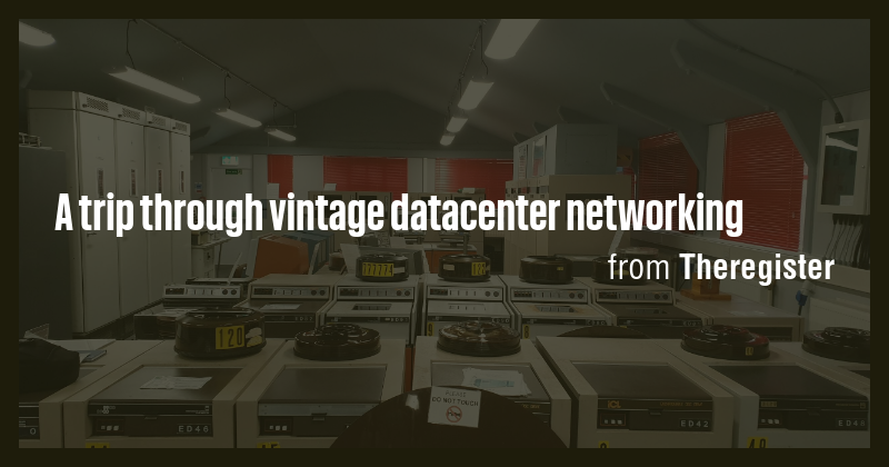 A trip through vintage datacenter networking - Briefly
