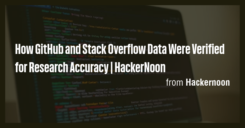 How GitHub and Stack Overflow Data Were Verified for Research Accuracy ...