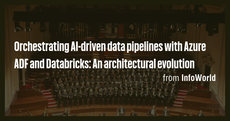 Orchestrating AI-driven data pipelines with Azure ADF and Databricks ...