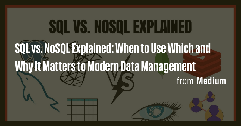 SQL vs. NoSQL Explained: When to Use Which and Why It Matters to Modern ...