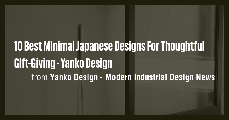 10 Best Minimal Japanese Designs For Thoughtful Gift-Giving - Yanko ...