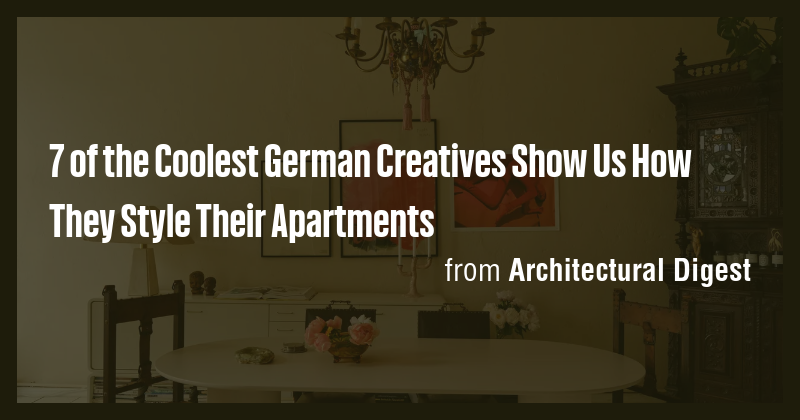 7 of the Coolest German Creatives Show Us How They Style Their ...
