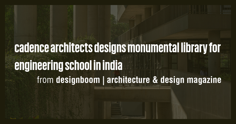 cadence architects designs monumental library for engineering school in ...