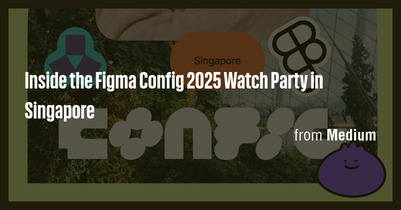 Inside the Figma Config 2025 Watch Party in Singapore - Briefly