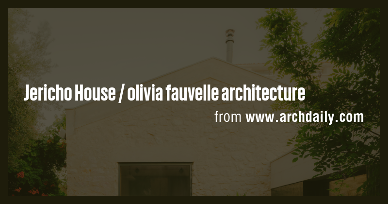 Jericho House / olivia fauvelle architecture - Briefly