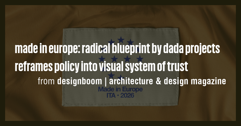 made in europe: radical blueprint by dada projects reframes policy into ...