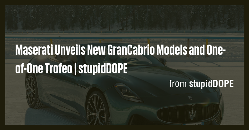 Maserati Unveils New GranCabrio Models and One-of-One Trofeo ...