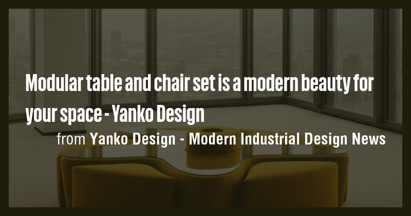 Modular table and chair set is a modern beauty for your space - Yanko ...