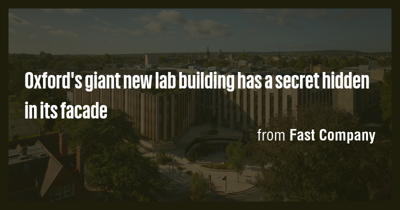 Oxford's giant new lab building has a secret hidden in its facade - Briefly