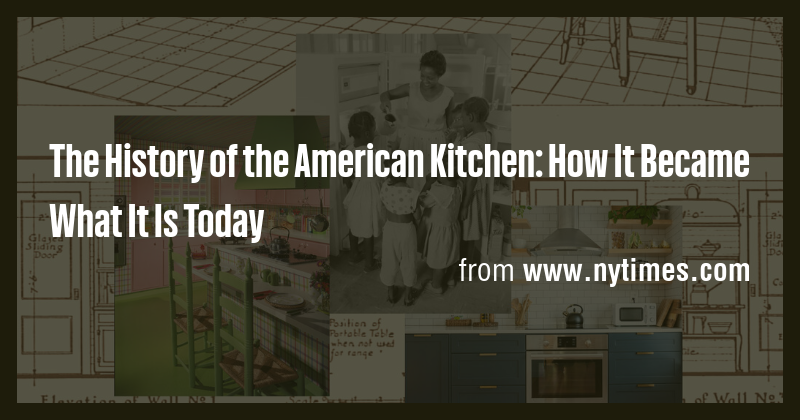 The History of the American Kitchen: How It Became What It Is Today ...