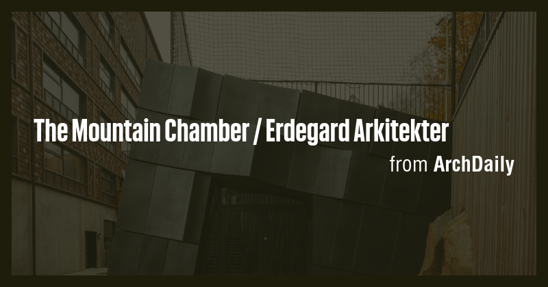The Mountain Chamber / Erdegard Arkitekter - Briefly