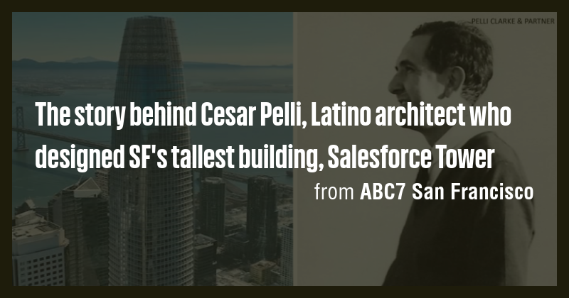 The story behind Cesar Pelli, Latino architect who designed SF's ...