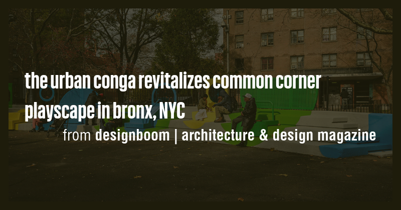 the urban conga revitalizes common corner playscape in bronx, NYC - Briefly