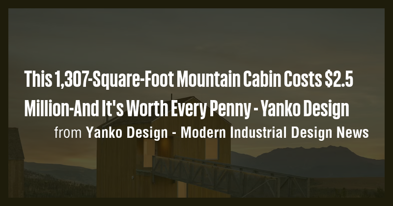 This 1,307-Square-Foot Mountain Cabin Costs $2.5 Million-And It's Worth ...