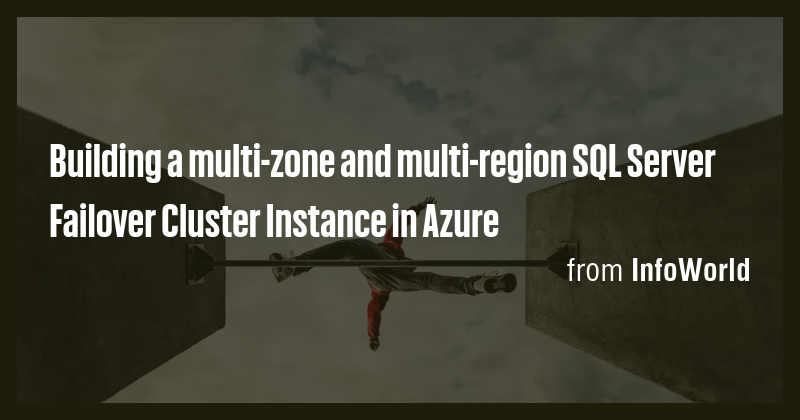 Building a multi-zone and multi-region SQL Server Failover Cluster ...