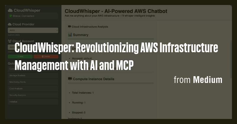 CloudWhisper: Revolutionizing AWS Infrastructure Management with AI and MCP - Briefly