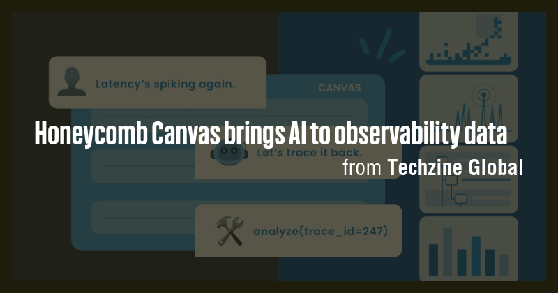 Honeycomb Canvas Brings Ai To Observability Data Briefly