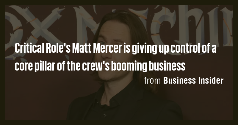 Critical Role's Matt Mercer is giving up control of a core pillar of ...