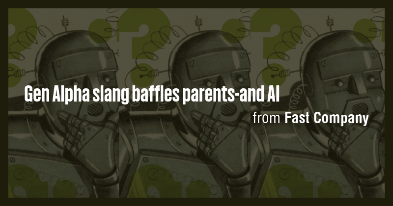 Gen Alpha slang baffles parents-and AI - Briefly