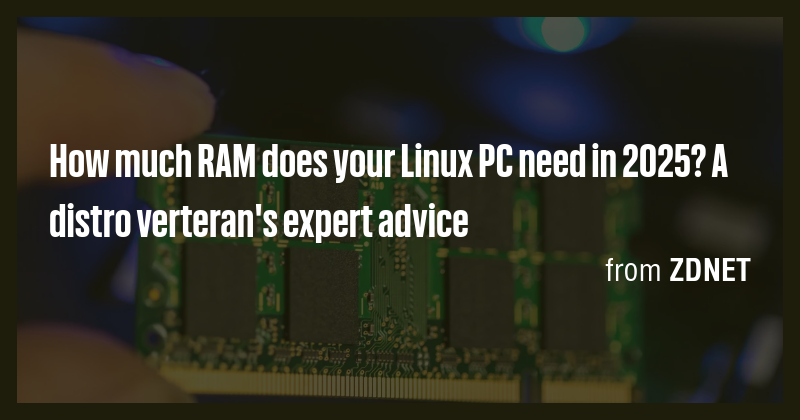 How much RAM does your Linux PC need in 2025? A distro verteran's ...