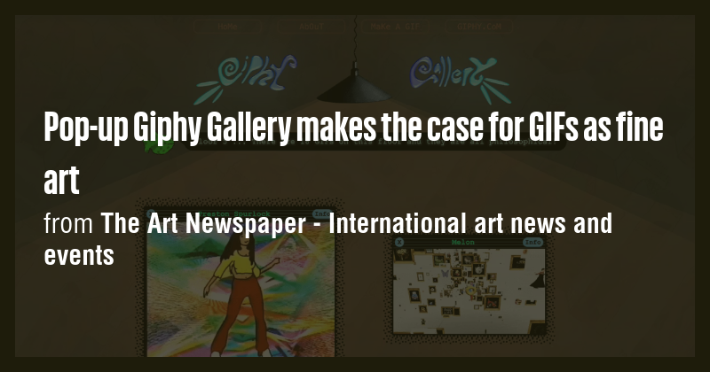 Pop-up Giphy Gallery makes the case for GIFs as fine art - Briefly
