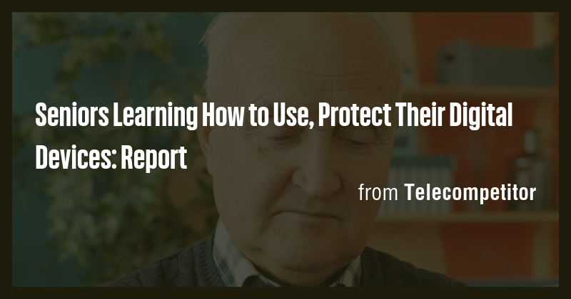 Seniors Learning How to Use, Protect Their Digital Devices: Report ...