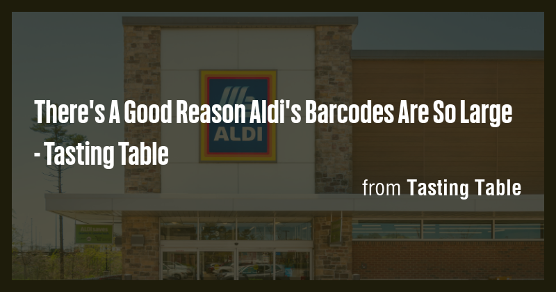 There's A Good Reason Aldi's Barcodes Are So Large - Tasting Table ...
