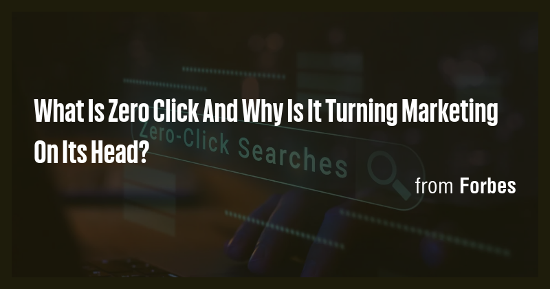 What Is Zero Click And Why Is It Turning Marketing On Its Head? - Briefly