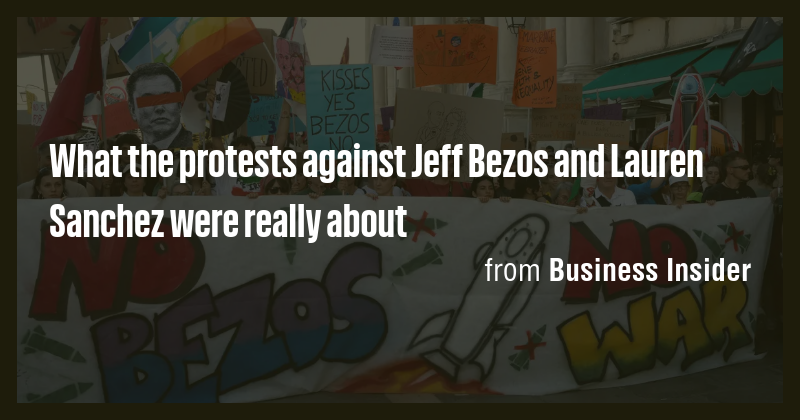 What the protests against Jeff Bezos and Lauren Sanchez were really ...