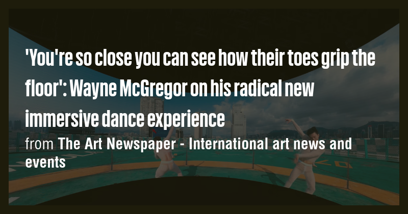 'You're so close you can see how their toes grip the floor': Wayne ...
