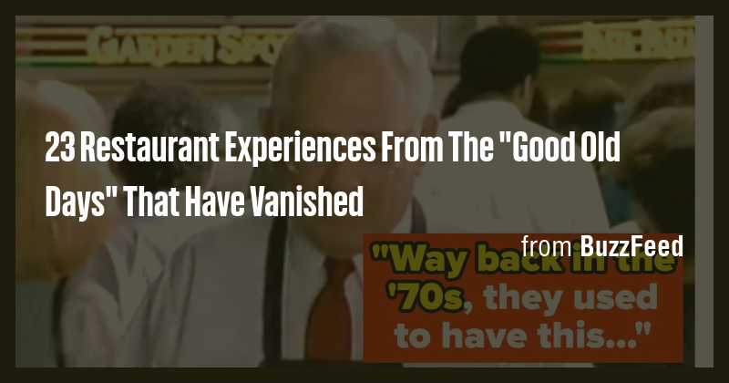 23 Restaurant Experiences From The "Good Old Days" That Have Vanished ...