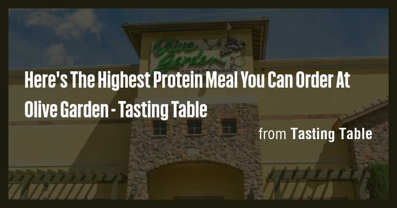 Here's The Highest Protein Meal You Can Order At Olive Garden - Tasting ...