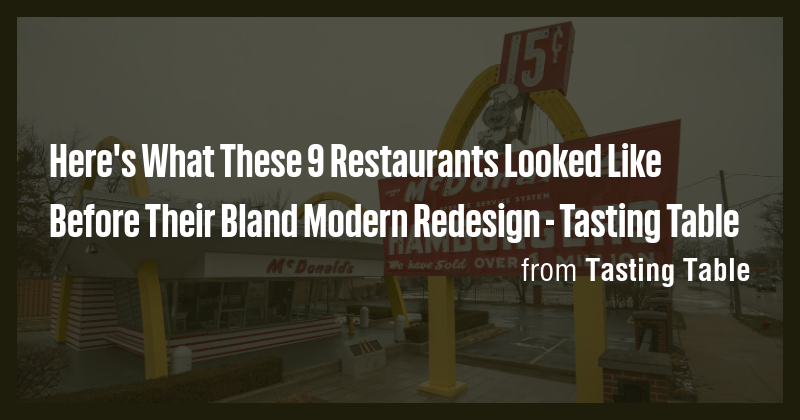 Here's What These 9 Restaurants Looked Like Before Their Bland Modern ...