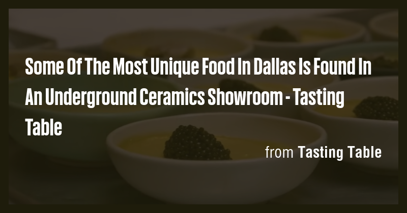 Some Of The Most Unique Food In Dallas Is Found In An Underground ...