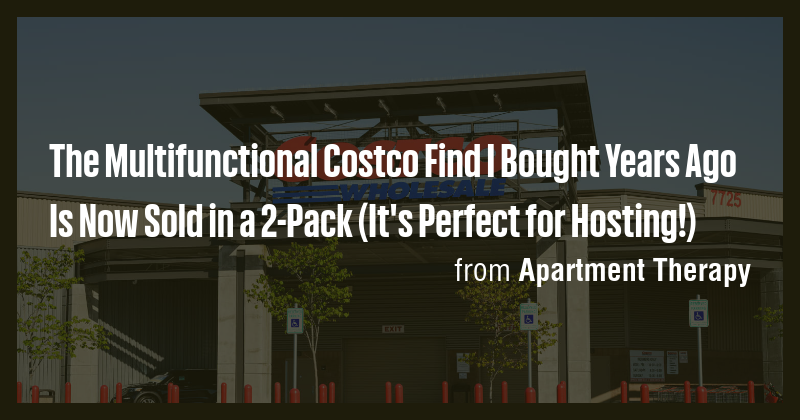 The Multifunctional Costco Find I Bought Years Ago Is Now Sold in a 2 ...