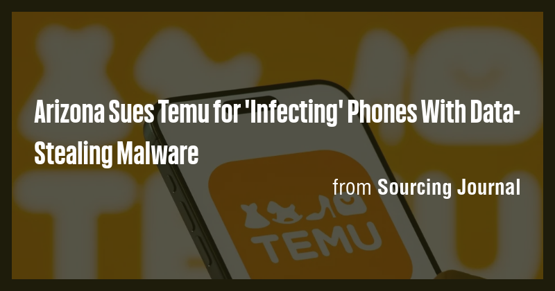 Arizona Sues Temu for 'Infecting' Phones With Data-Stealing Malware ...