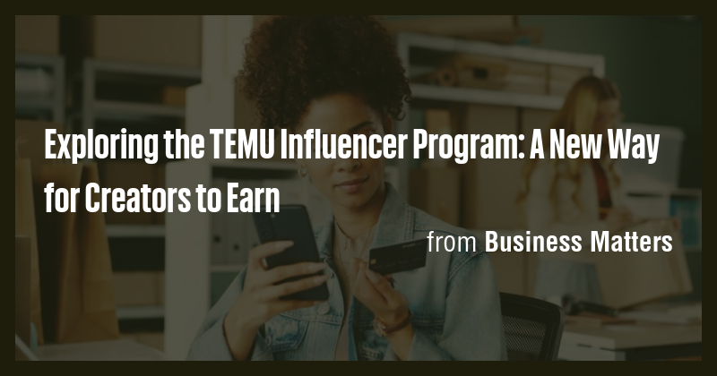 Exploring the TEMU Influencer Program: A New Way for Creators to Earn ...