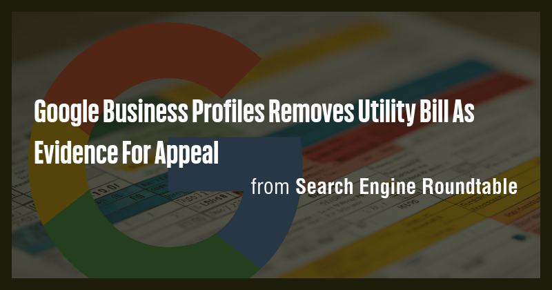 Google Business Profiles Removes Utility Bill As Evidence For Appeal ...