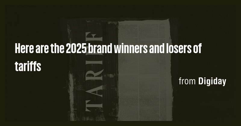 Here are the 2025 brand winners and losers of tariffs - Briefly