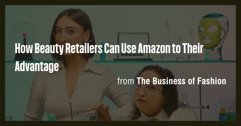 How Beauty Retailers Can Use Amazon to Their Advantage - Briefly