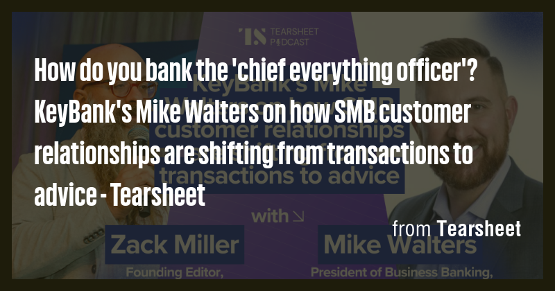 How do you bank the 'chief everything officer'? KeyBank's Mike Walters ...