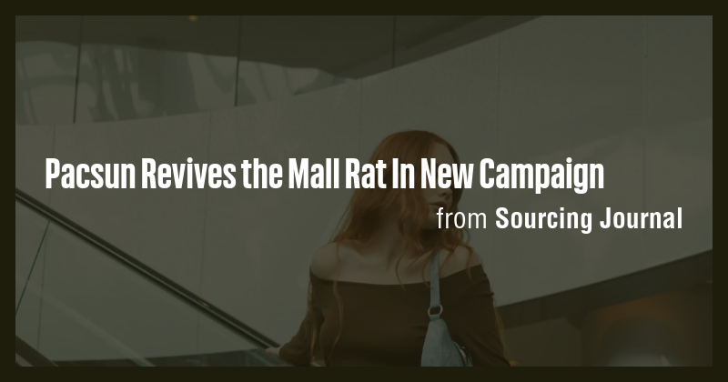 Pacsun Revives the Mall Rat In New Campaign - Briefly