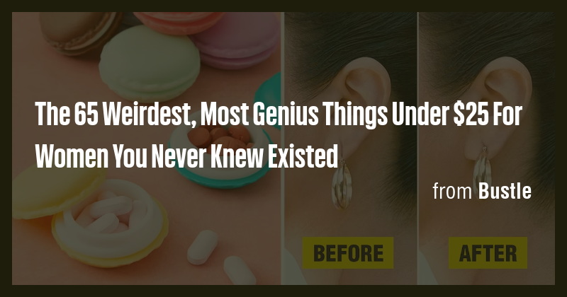 The 65 Weirdest, Most Genius Things Under $25 For Women You Never Knew ...