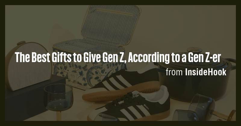 The Best Gifts to Give Gen Z, According to a Gen Z-er - Briefly