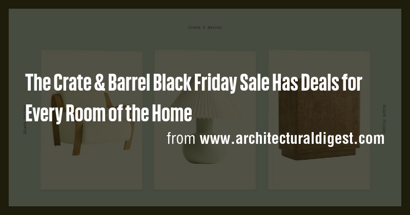 The Crate & Barrel Black Friday Sale Has Deals for Every Room of the ...
