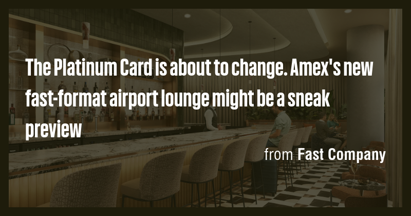 The Platinum Card is about to change. Amex's new fast-format airport ...
