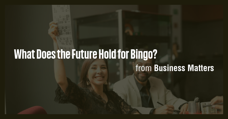 What Does the Future Hold for Bingo? - Briefly