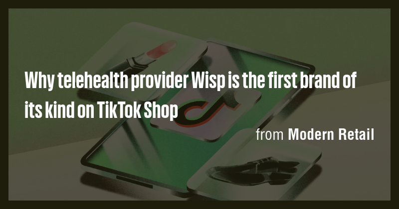 Why telehealth provider Wisp is the first brand of its kind on TikTok ...